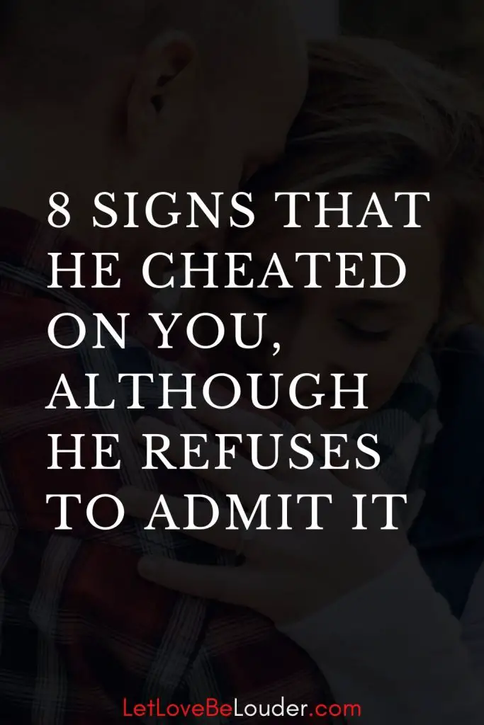 8 SIGNS THAT HE CHEATED ON YOU, ALTHOUGH HE REFUSES TO ADMIT IT - Let ...